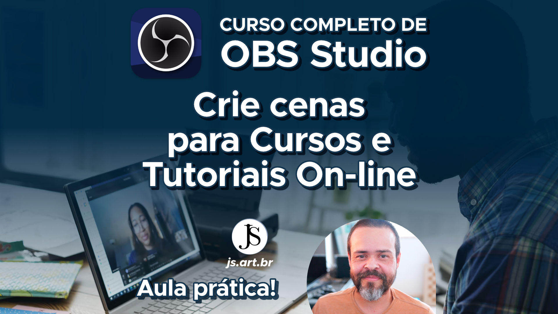 Curso de OBS — Crie cenas para tutoriais e cursos on-line - JS, Artista ...